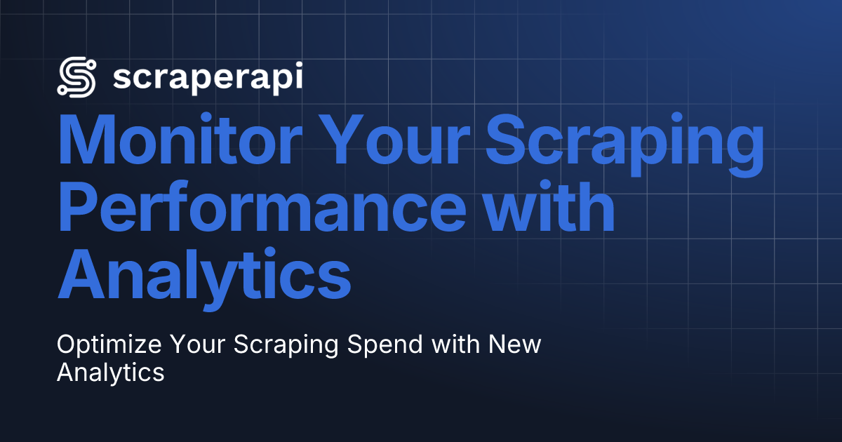 Monitor Your Scraping Performance with Analytics | ScraperAPI Documentation