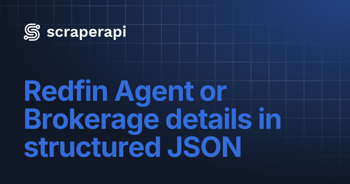 Redfin Agent or Brokerage details in structured JSON | ScraperAPI