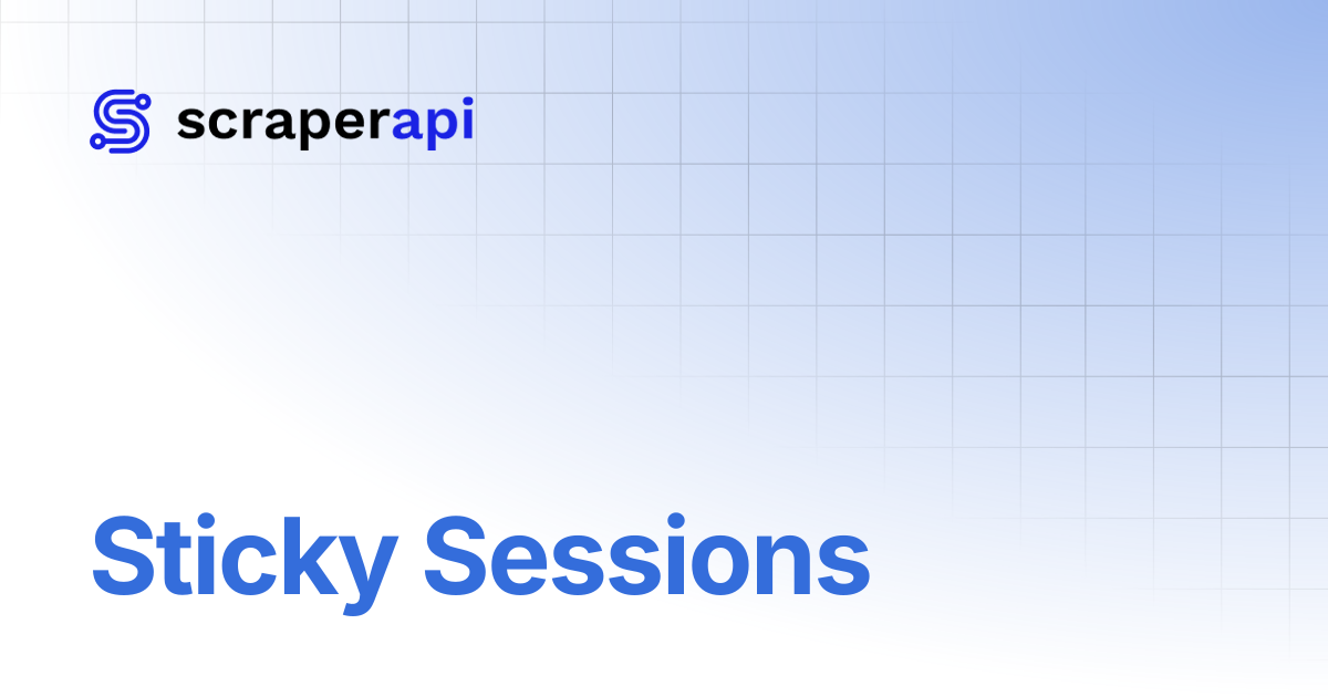 Sticky Sessions | ScraperAPI Documentation